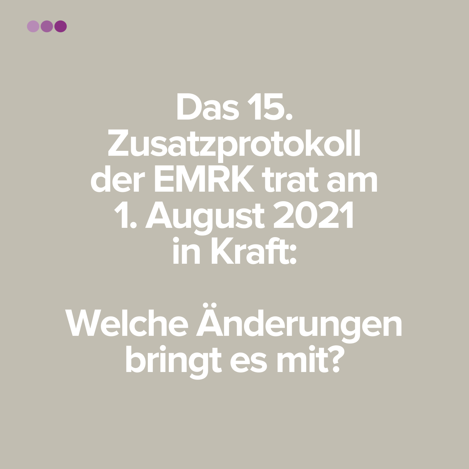Das 15. Zusatzprotokoll der EMRK trat am 1. August 2021 in Kraft ...