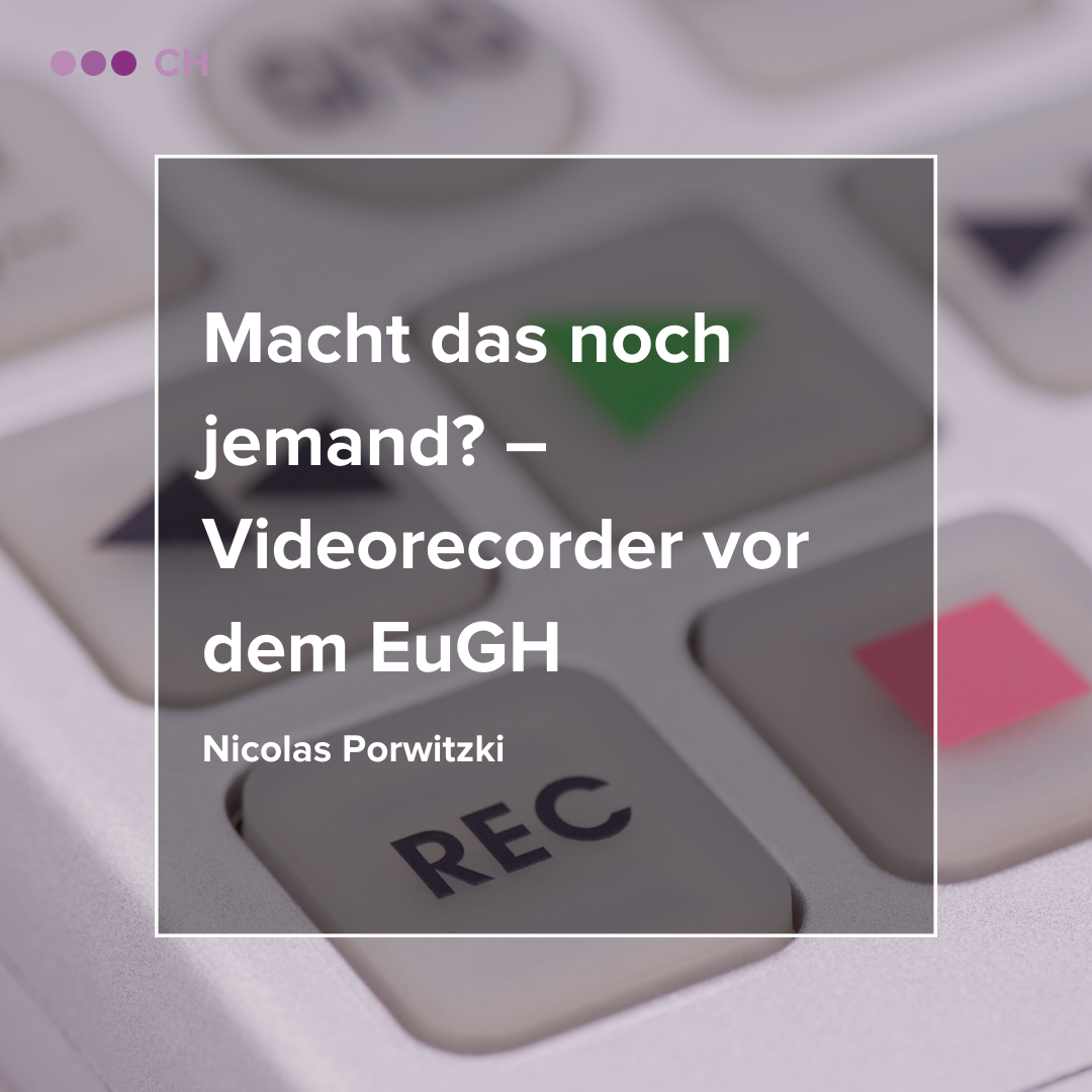 Macht das noch jemand? – Videorecorder vor dem EuGH | HÄRTING Rechtsanwälte